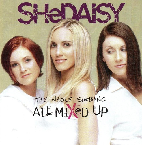 SHeDAISY "All Mixed Up-The Whole Shebang" Debut Album 2001 Country ...