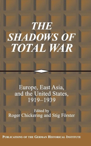 The Shadows of Total War: Europe, East Asia, and the United States ...
