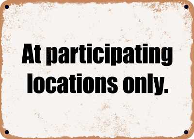 METAL SIGN - At participating locations only. | eBay