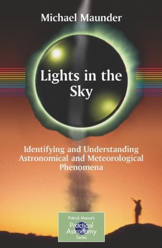 The Patrick Moore Practical Astronomy Ser.: Lights in the Sky ...