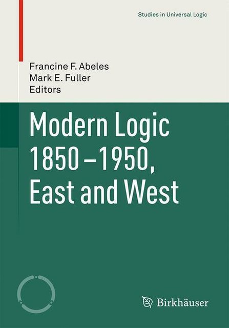Modern Logic 1850-1950, East And West von Mark E. Fuller Francine F. Abeles (2016, Taschenbuch ...
