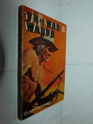 The War Wagon by Clair Huffaker PB western novel that became John Wayne ...
