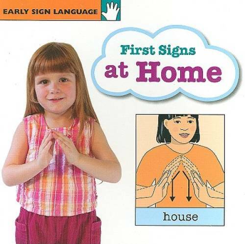 First Signs at Home (Early Sign Language Series) - Board book - GOOD ...