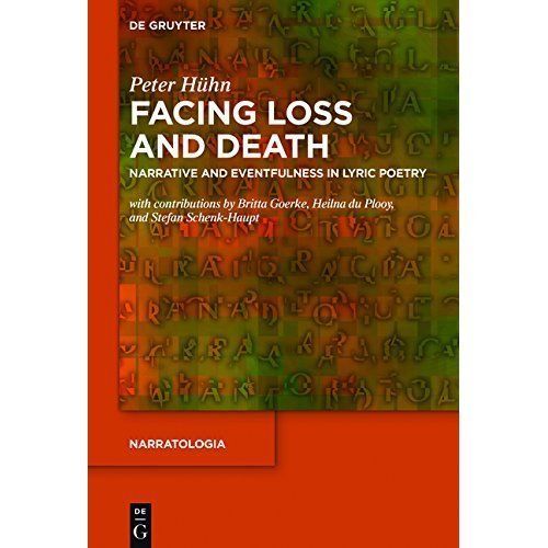 Facing Loss and Death: Narrative and Eventfulness in Lyric Poetry by ...