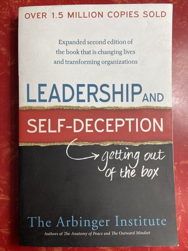Leadership and Self-Deception : Getting Out of the Box - Arbinger ...