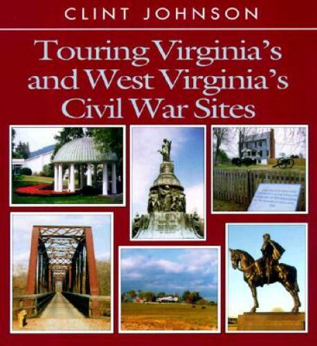 Touring Virginia's and West Virginia's Civil War Sites (Touring the ...