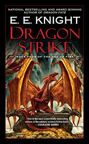DRAGON STRIKE: BOOK FOUR OF THE AGE OF FIRE By E E Knight **BRAND NEW ...