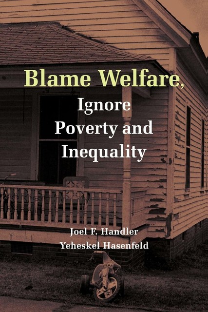 Blame Welfare, Ignore Poverty and Inequality von Joel F. Handler (2006 ...