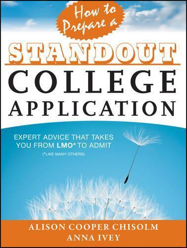 Anna Ivey Alison Cooper Chis How to Prepare a Standout College Applicat ...