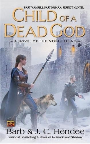 Barb Hendee J.C. Hendee Child of a Dead God (Tascabile) Noble Dead ...