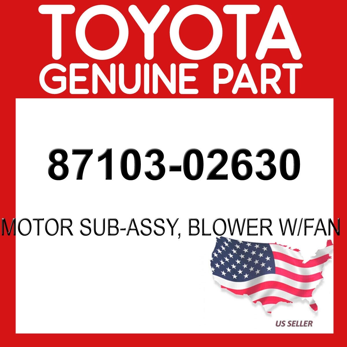 Toyota Genuine 87103-02630 Motor Sub-Assy Blower W/Fan 8710302630 OEM ...