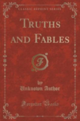 Truths and Fables (Classic Reprint) by Unknown Author (2015, Trade ...