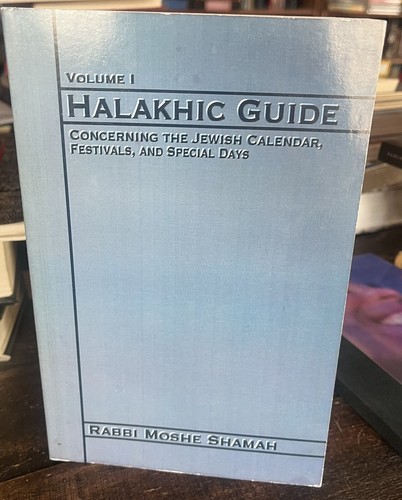 Halakhic Guide Vol I Concerning the Jewish Calendar, Festivals ...