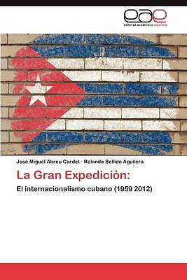 La Gran Expedicion by Jos Miguel Abreu Cardet, Rolando Bellido Aguilera ...