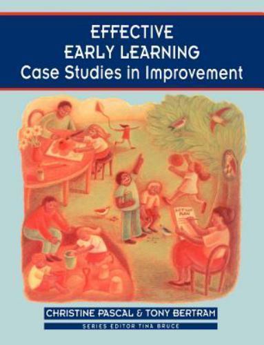 Zero to Eight Ser.: Effective Early Learning : Case Studies in Improvement by Christine Pascal ...
