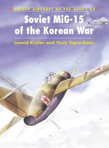 Leonid Krylov Yuriy Tepsurkaev Soviet MiG-15 Aces of the Korean War (Paperback) | eBay