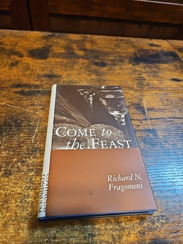 Come to the Feast by Fragomeni, Richard Signed #K 9780826411297| eBay