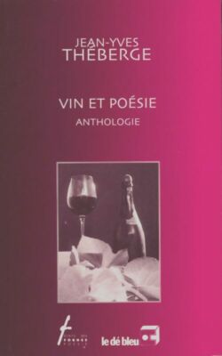 Vin et poésie. Anthologie - Jean-Yves Théberge - V640060 | eBay