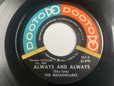 MEADOWLARKS (Don Julian) Alway & Always / I Got Tore Up 45 .. 2nd Press ...