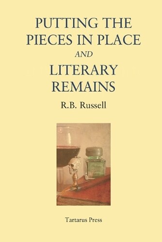 R B Russell Putting the Pieces in Place and Literary Remains (Poche ...