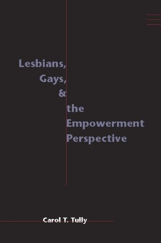Carol T. Tully Lesbians, Gays, and the Empowerment Per (Taschenbuch ...