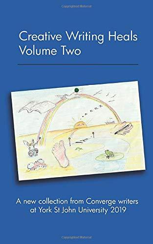 Creative Writing Heals Volume Two: A new collection from Converge ...