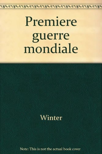 PREMIERE GUERRE MONDIALE, J M WINTER | eBay