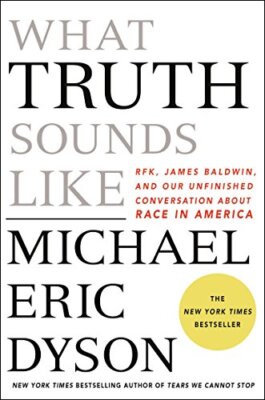 What Truth Sounds Like: Robert F. K..., Dyson, Michael 9781250199416| eBay