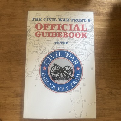 The Civil War Trust's Official Guidebook To The Civil War Discovery ...