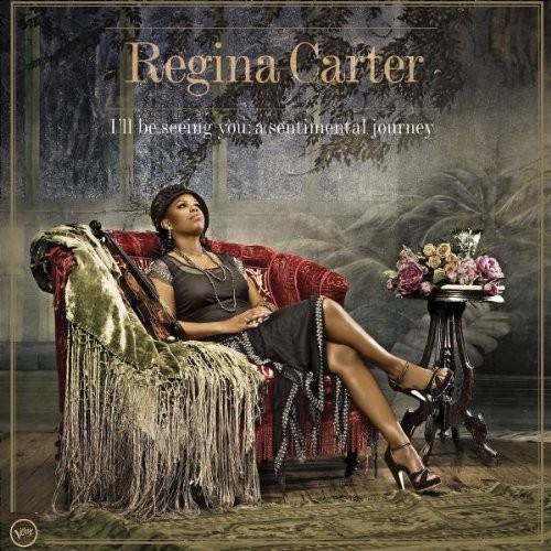 REGINA CARTER - I'll Be Seeing You: A Sentimental Journey - CD - **Mint** 602498509623| eBay