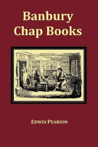 Edwin Pearson Banbury Chap Books and Nursery Toy Book Literature ...