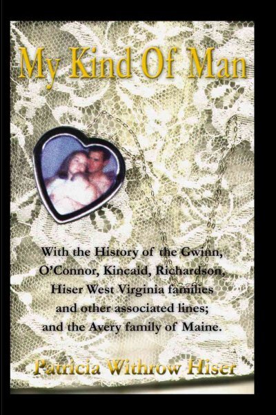 My Kind of Man : With the History of the Gwinn, O?Connor, Kincaid ...