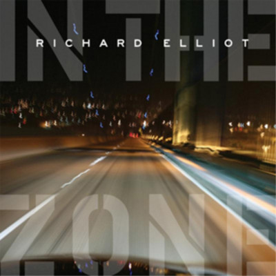 Richard Elliot In the Zone (CD) Album | eBay