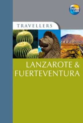 Lanzarote and Fuerteventura (Travellers)-Barbara and Stillman Rogers ...