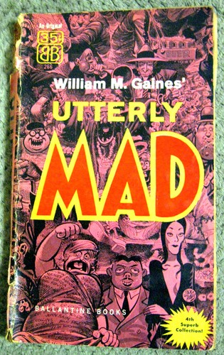 UTTERLY MAD by William M Gaines Book 4 Ballantine Books PB Mar 1958 4th ...
