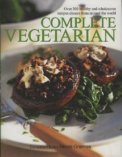 Complete Vegetarian - Hardcover By Graimes, Nicola - GOOD 9780754817024 ...