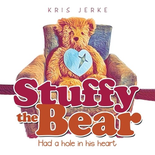 Stuffy the Bear: Had a Hole in His Heart by Kris Jerke (English ...