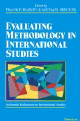 Evaluating Methodology in International Studies by Michael Brecher ...