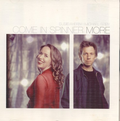 Susie Ahern, Michael Spiby - Come In Spinner More CD | eBay