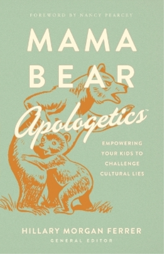 Hillary Morgan Ferrer Mama Bear Apologetics (Poche) 9780736976152 | eBay