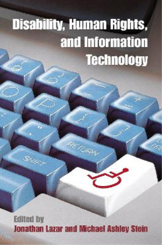 Jonathan Lazar Disability, Human Rights, and Information Technology ...