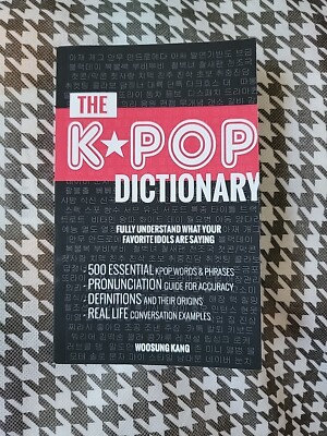 The Kpop Dictionary 500 Essential Korean Slang Words and Phrases Every ...