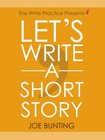Let's Write a Short Story: How to Write and Submit a Short Story 9780988449701| eBay