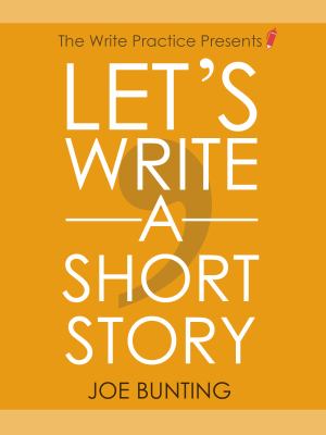 Let's Write a Short Story: How to Write and Submit a Short Story ...