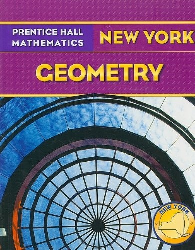 PRENTICE HALL MATHEMATICS: NEW YORK GEOMETRY By Laurie E. Bass ...