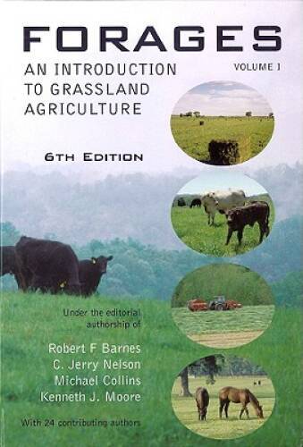Forages, Volume 1: An Introduction to Grassland Agriculture (Volume I ...