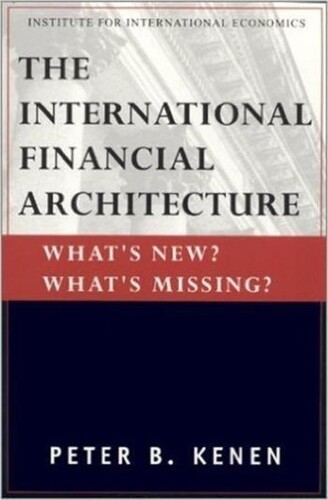 Peter Kenen The International Financial Architecture – What`s New? What ...