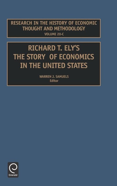 Richard T. Ely. The Story of Economics in The United States von Warren ...