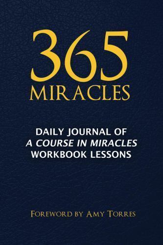 365 Miracles: Daily Journal of A Course In Miracles Workbook L... by ...