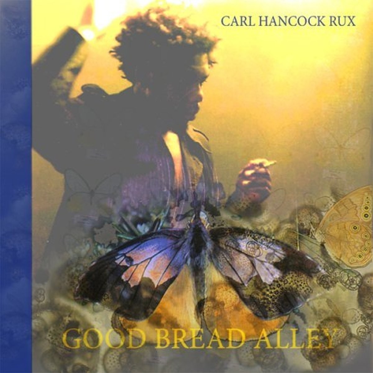 Good Bread Alley [Audio CD] Carl Hancock Rux; Stewart Lerman; Darren ...
